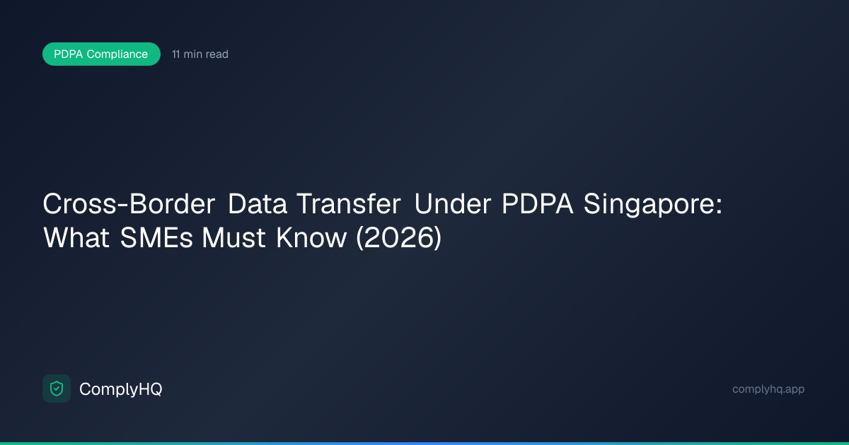 Cross-Border Data Transfer Under PDPA Singapore: What SMEs Must Know ...